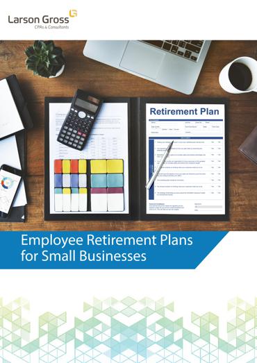 Employee Retirement Plans for Small Businesses - Larson Gross