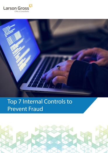 Top 7 Internal Controls to Prevent Fraud - Larson Gross