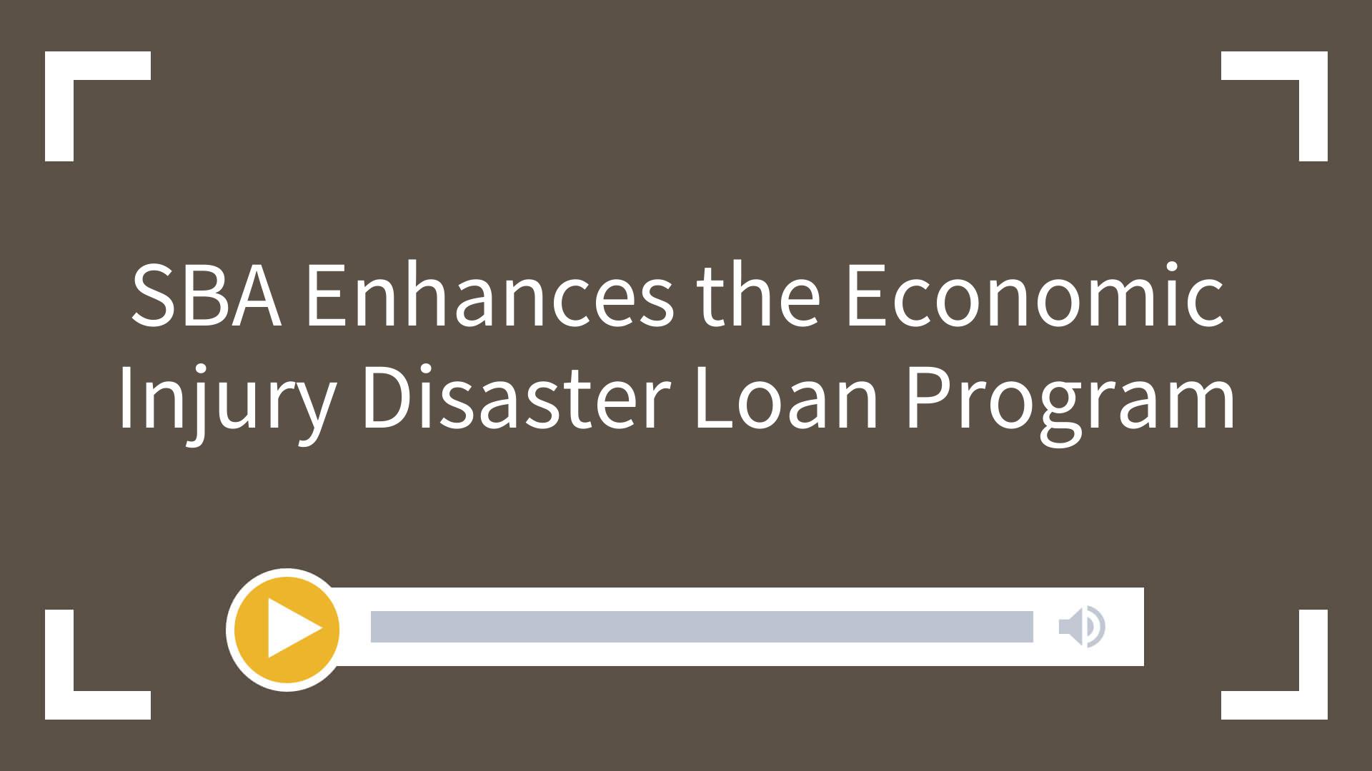 SBA Enhances the Economic Injury Disaster Loan Program - Larson Gross