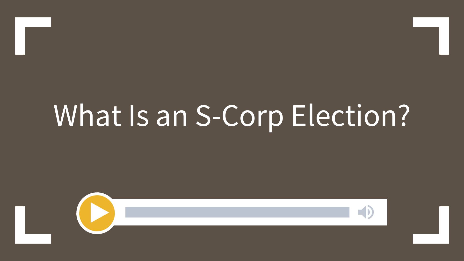 What Is an S-Corp Election? - Larson Gross