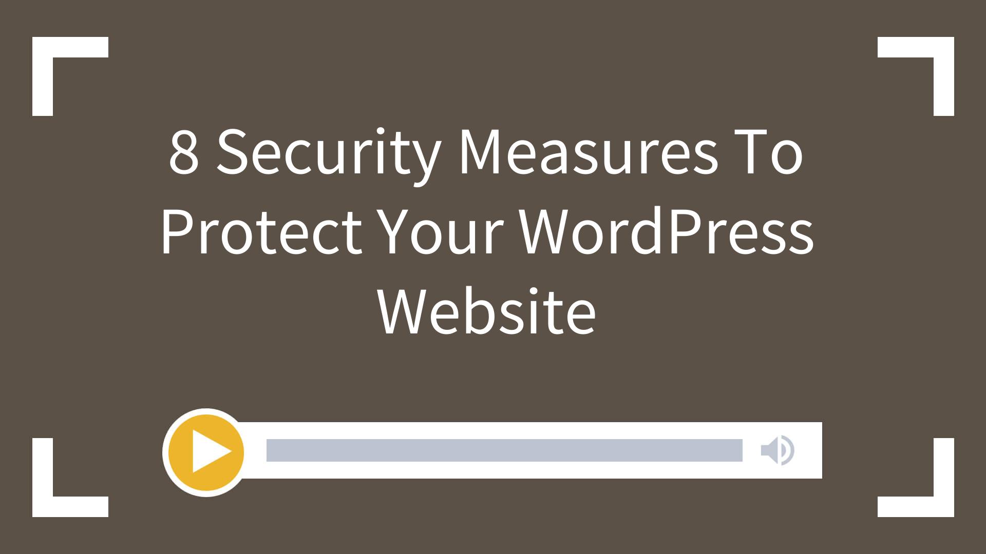 8 Security Measures To Protect Your WordPress Website - Larson Gross