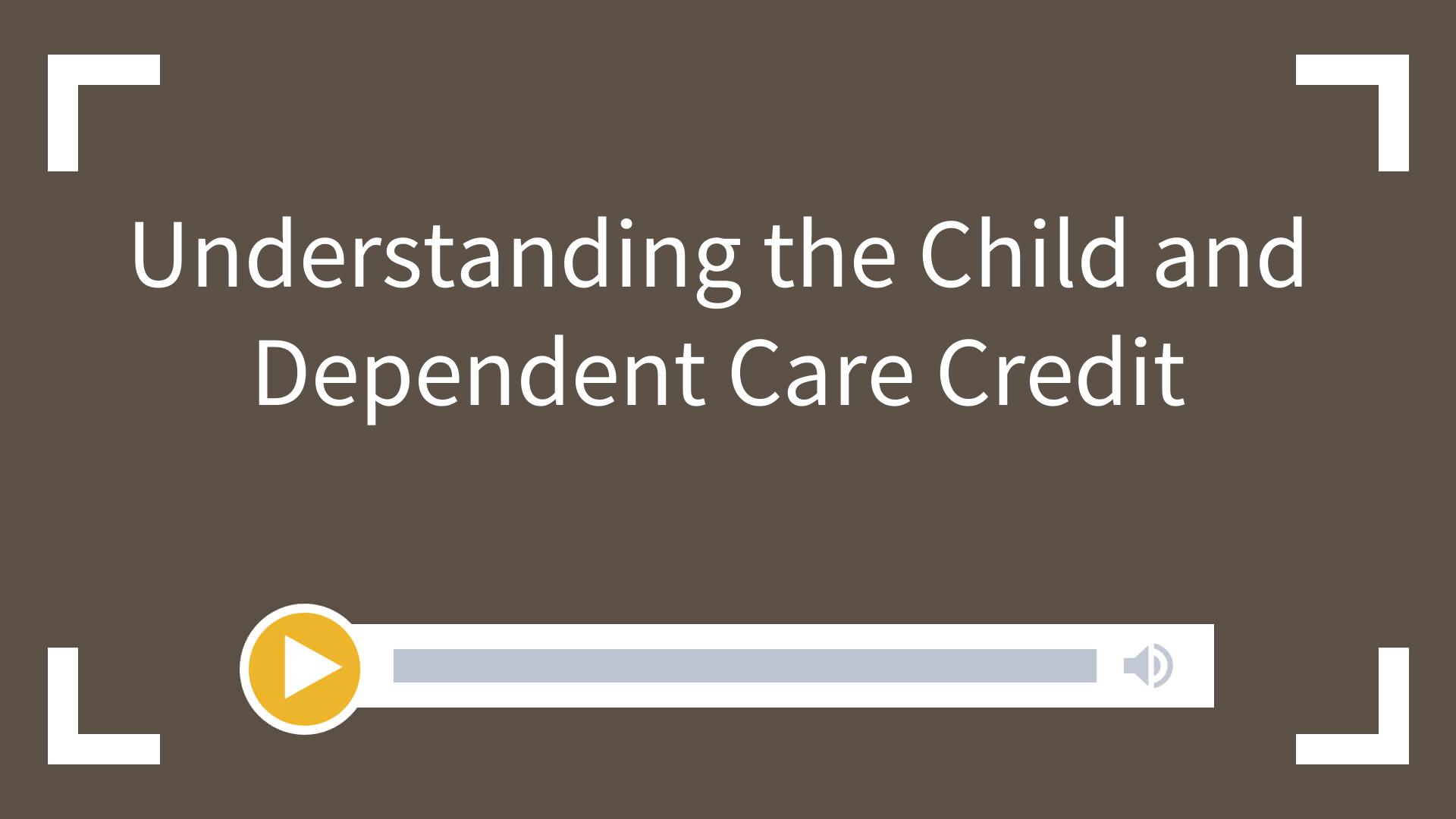 Understanding the Child and Dependent Care Credit - Larson Gross