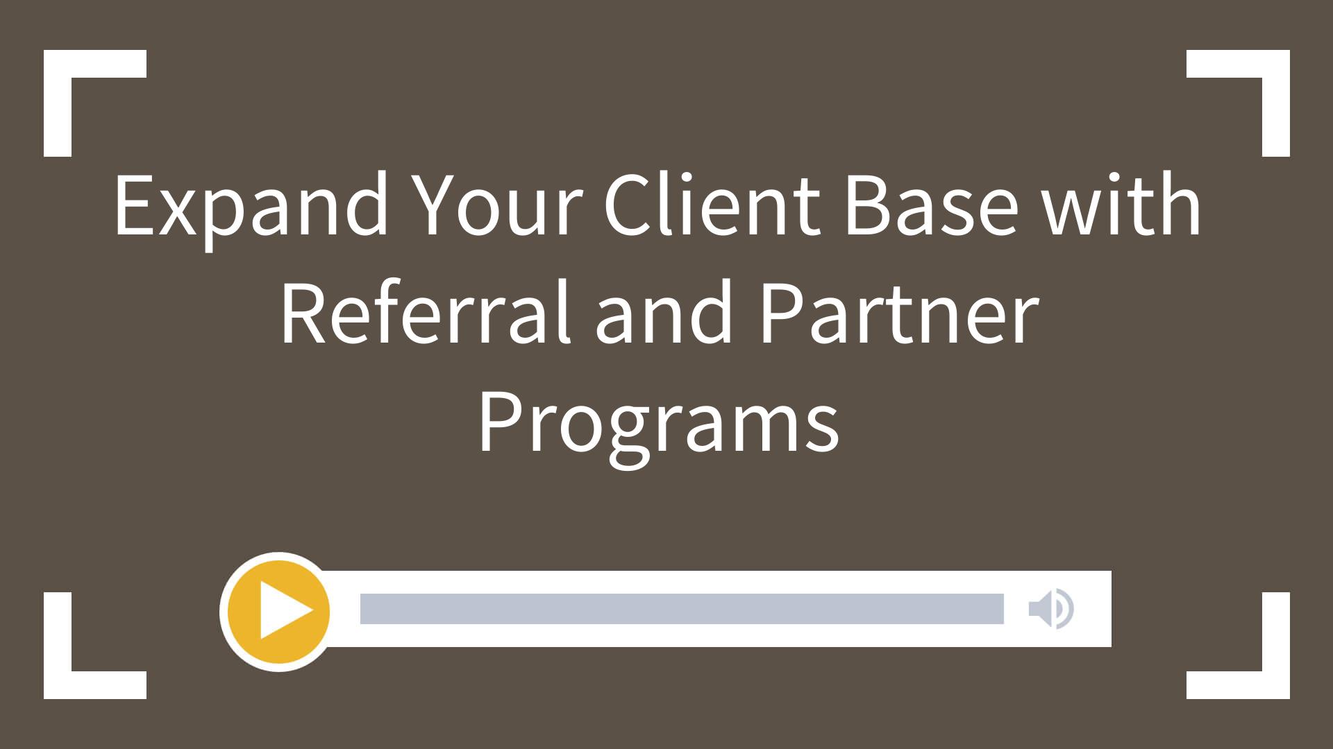 Expand Your Client Base with Referral and Partner Programs - Larson Gross